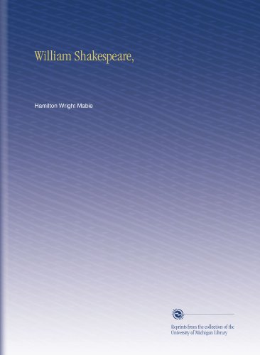 William Shakespeare, by Hamilton Wright Mabie | Goodreads