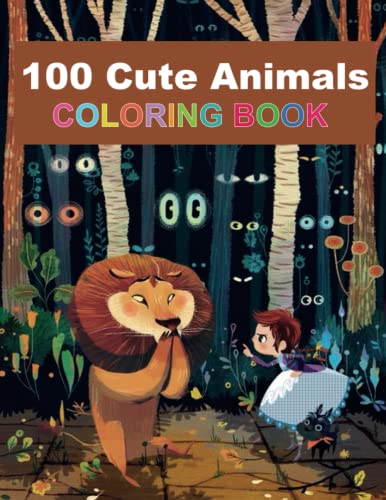 100 Cute Animals Coloring Book: An Adult Coloring Book Featuring 100 ...