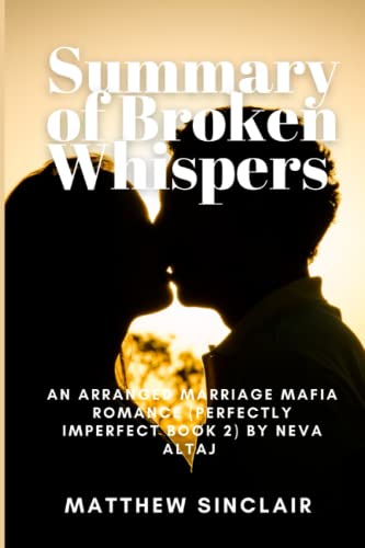 Summary of Broken Whispers by Neva Altaj by Matthew Sinclair | Goodreads