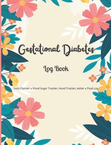 Gestational Diabetes Log Book: Amazing Daily Notebook Journal for ...