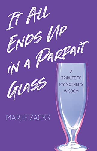 It All Ends Up In a Parfait Glass --: A Tribute to My Mother's Wisdom ...