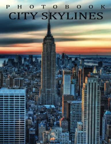 City Skylines Photo Book: Compelling Photos Of City Skylines Collection ...