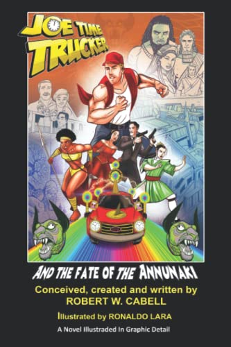 Joe Time Trucker and The Fate of The Annunaki: A novel told in graphic ...