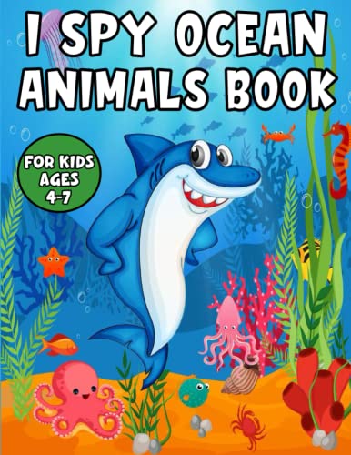 I Spy Ocean Animals Book for Kids Ages 4-7: THE BIG BOOK Animal Ocean ...