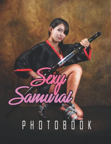 Sexy Samurai Photobook: Wonderful Pictures Of Sexy Samurai Cool Gift For Friends And Loved Ones ...