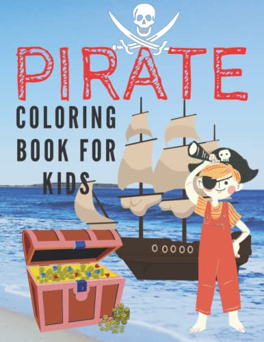 Pirate Coloring Book For Kids: An activity book full of adventures ...
