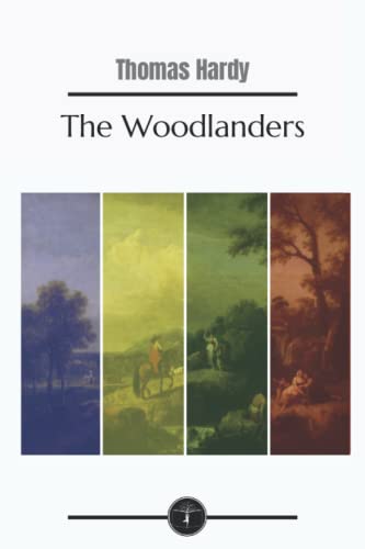 The Woodlanders - Garden Classics by Thomas Hardy | Goodreads