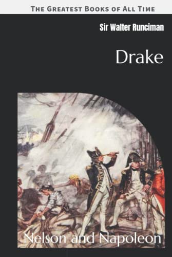 Drake: Nelson and Napoleon by Sir Walter Runciman | Goodreads