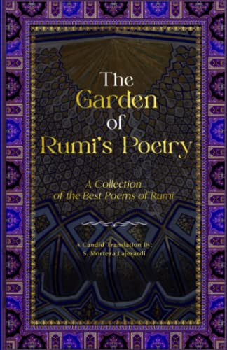 The Garden of Rumi’s Poetry: A Collection of the Best Poems of Rumi by ...