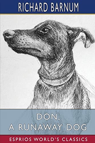 Don, a Runaway Dog: His Many Adventures (Esprios Classics): Illustrated ...