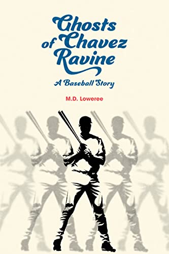 Ghosts of Chavez Ravine by M.D. Loweree | Goodreads