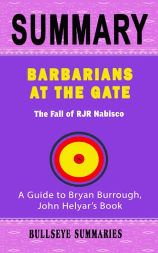 Summary Of Barbarians at the Gate: The Fall of RJR Nabisco - A Guide to ...