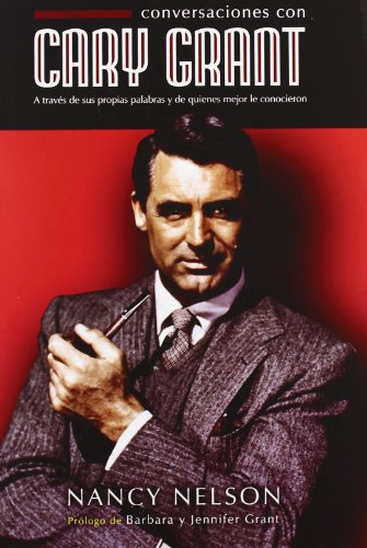CONVERSACIONES CON CARY GRANT by Nancy Nelson | Goodreads