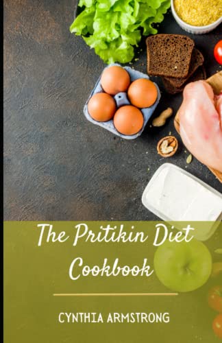 The Pritikin Diet Cookbook: Several simple ambrosial kitchen approved ...