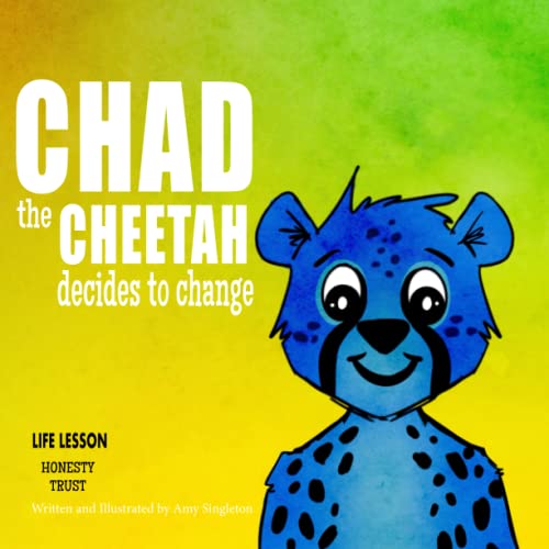 Chad The Cheetah Decides To Change (Life Lessons) by Amy Singleton ...