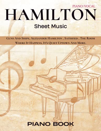 Hamilton Sheet Music Piano Book: Piano/Vocal by Carly Detter | Goodreads