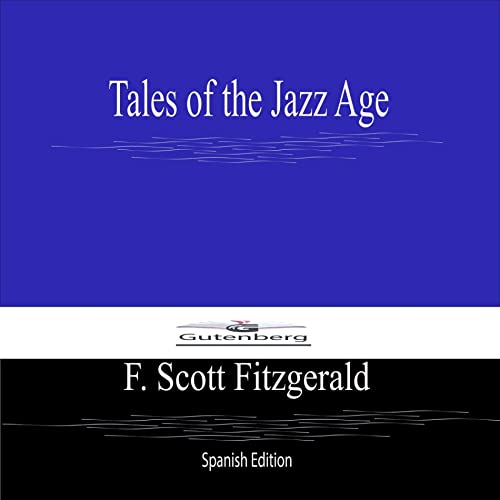 Tales of the Jazz Age (Spanish Edition) by F. Scott Fitzgerald | Goodreads
