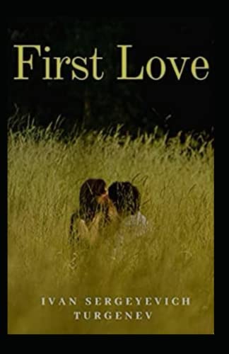 First Love Annotated by Ivan Turgenev | Goodreads