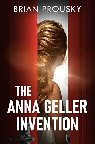The Anna Geller Invention by Brian Prousky | Goodreads