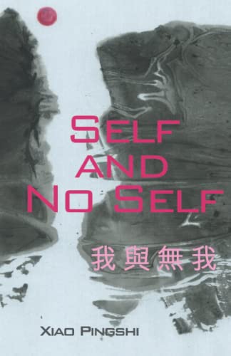 Self and No Self by Xiao Pingshi | Goodreads