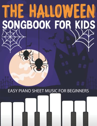 The Halloween Songbook for Kids: Easy Piano Sheet Music for Beginners ...