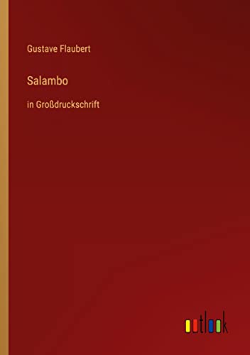 Salambo: in Großdruckschrift (German Edition) by Gustave Flaubert ...