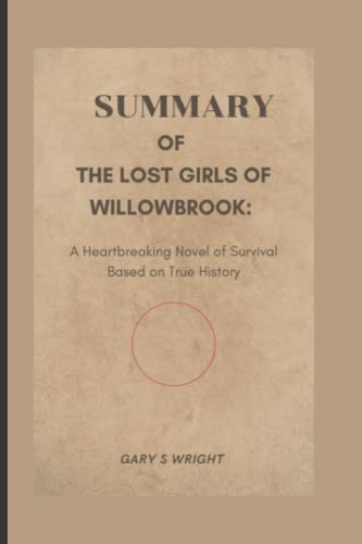 Summary of The Lost Girls of Willowbrook: A Heartbreaking Novel of ...