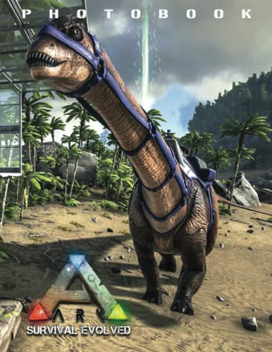 ARK Survival Evolved Photo Book: Compelling Photos Of ARK Survival ...