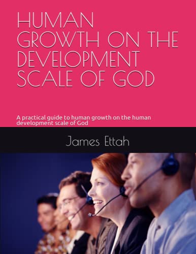HUMAN PROGRESSION ON THE DEVELOPMENT SCALE OF GOD: God's Provision For ...