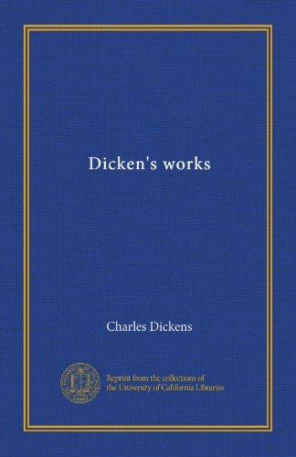 Dicken's works (v.01) by Charles Dickens | Goodreads
