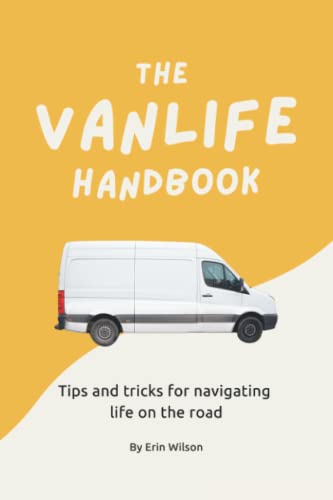 The Vanlife Handbook: Tips and tricks for navigating life on the road ...