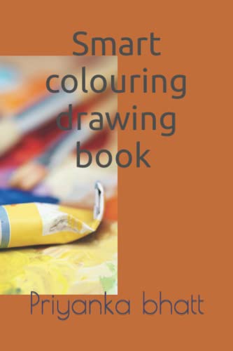 Smart colouring drawing book by Priyanka Bhatt | Goodreads