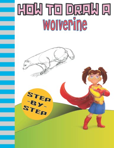 How to draw a wolverine: Easy techniques and step-by-step drawing for ...