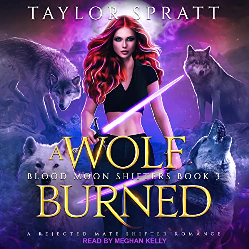 A Wolf Burned (Blood Moon Shifters #3) by Taylor Spratt | Goodreads
