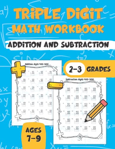 Math Triple Digit Addition and Subtraction Workbook: for Ages 7-9 with ...