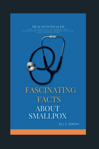 Fascinating Facts About Smallpox: The essential information regarding ...
