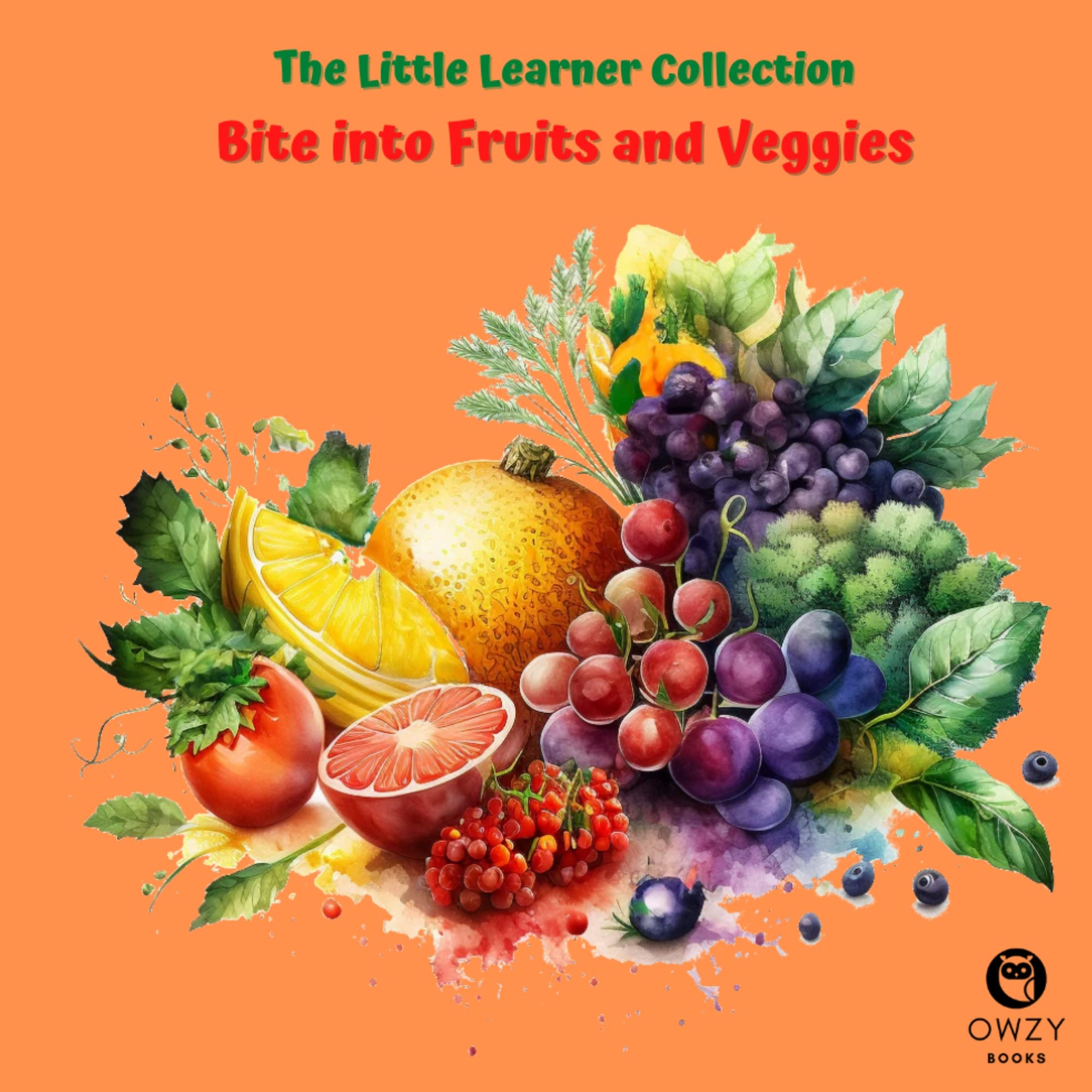 Bite into Fruits and Veggies by Owzy Books | Goodreads