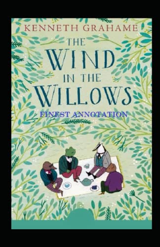 The Wind in the Willows: Finest Annotation by Kenneth Grahame | Goodreads