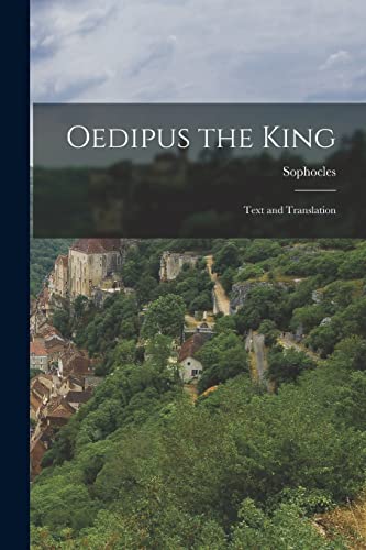 Oedipus the King: Text and Translation (Greek Edition) by Sophocles ...