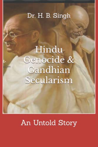 Hindu Genocide & Gandhian Secularism: An Untold Story by Dr. H. B. Singh | Goodreads