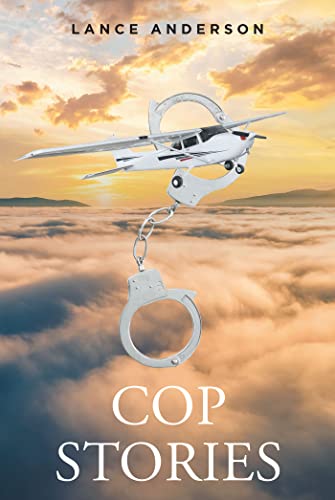 Cop Stories by Lance Anderson | Goodreads
