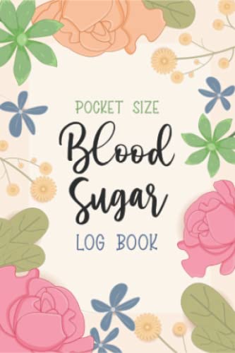 Blood Sugar Log Book Pocket Size: Daily Blood sugar Log Book Small 4x6 ...