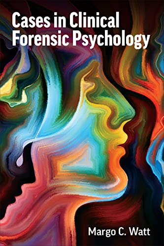 Cases in Clinical Forensic Psychology by Margo C. Watt | Goodreads