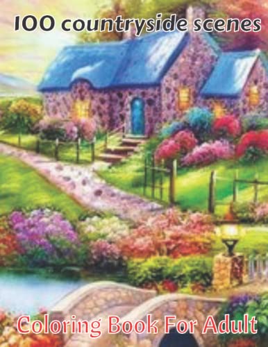 100 countryside scenes Coloring Book For Adult: beautiful coloring ...