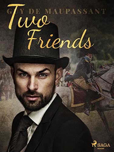 Two Friends by Guy de Maupassant | Goodreads