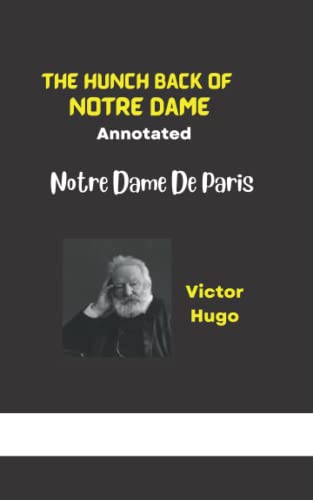 The Hunchback of Notre Dame .Annotated: Notre Dame De Paris by Victor ...