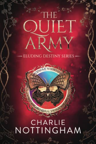 The Quiet Army (Eluding Destiny) by Charlie Nottingham | Goodreads
