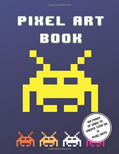 PIXEL ART BOOK: 100 PAGES OF GRID PAPER TO DRAW YOUR OWN PIXEL ART by ...