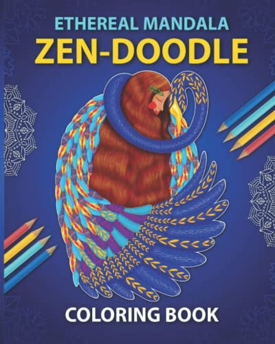 Ethereal Mandala Zen-Doodle Coloring Book: 40 Mandala and Zentangle ...
