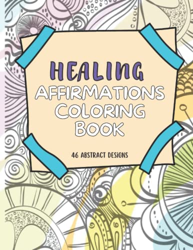 Healing Affirmations Coloring Book: 46 Healing, Positive and ...